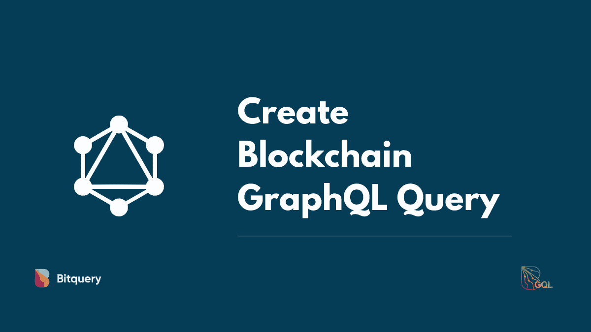Blockchain GraphQL APIs - Bitquery