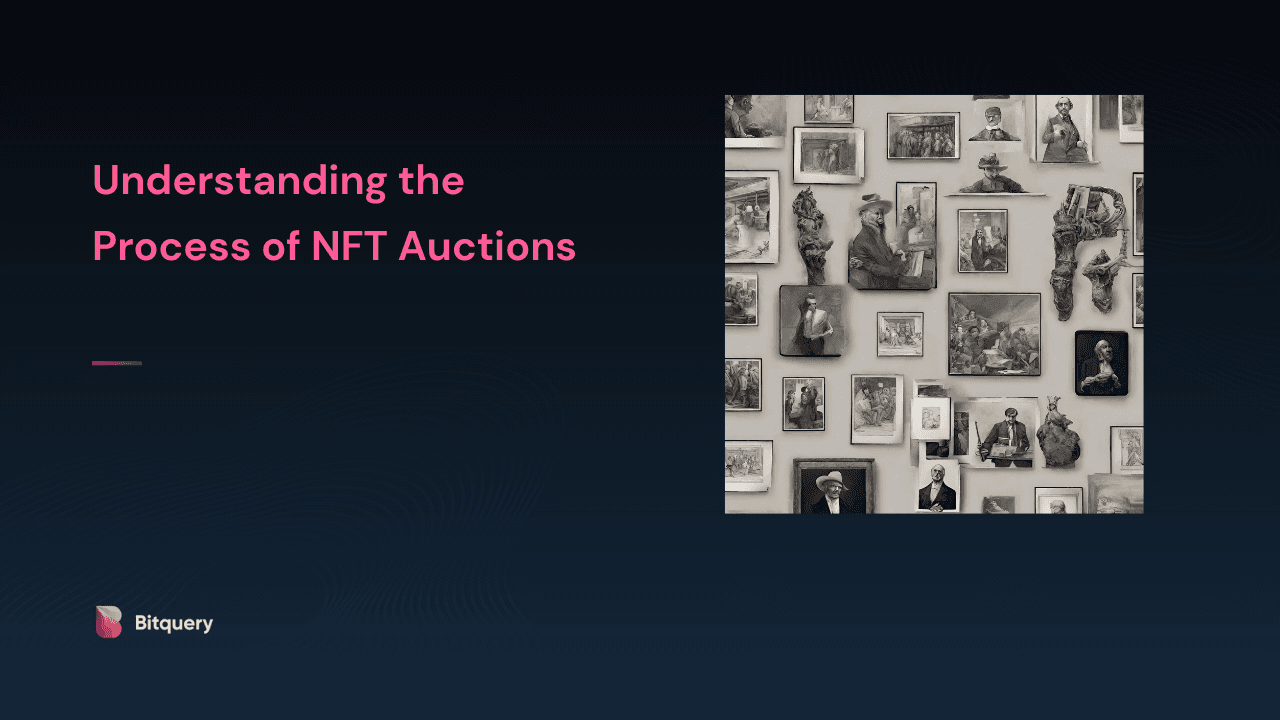 Bid, Win, Own: Understanding the Process of NFT Auctions - Bitquery
