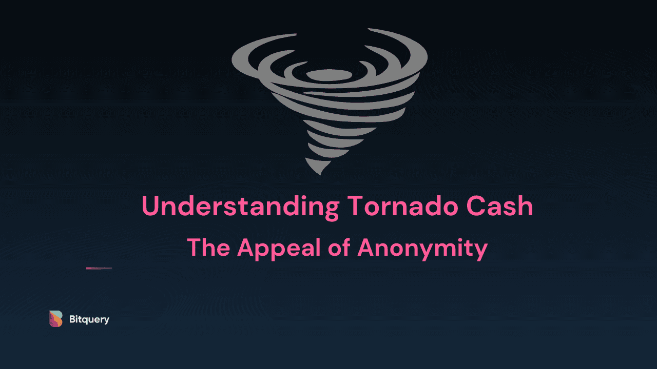 Understanding Tornado Cash - The Appeal of Anonymity - Bitquery