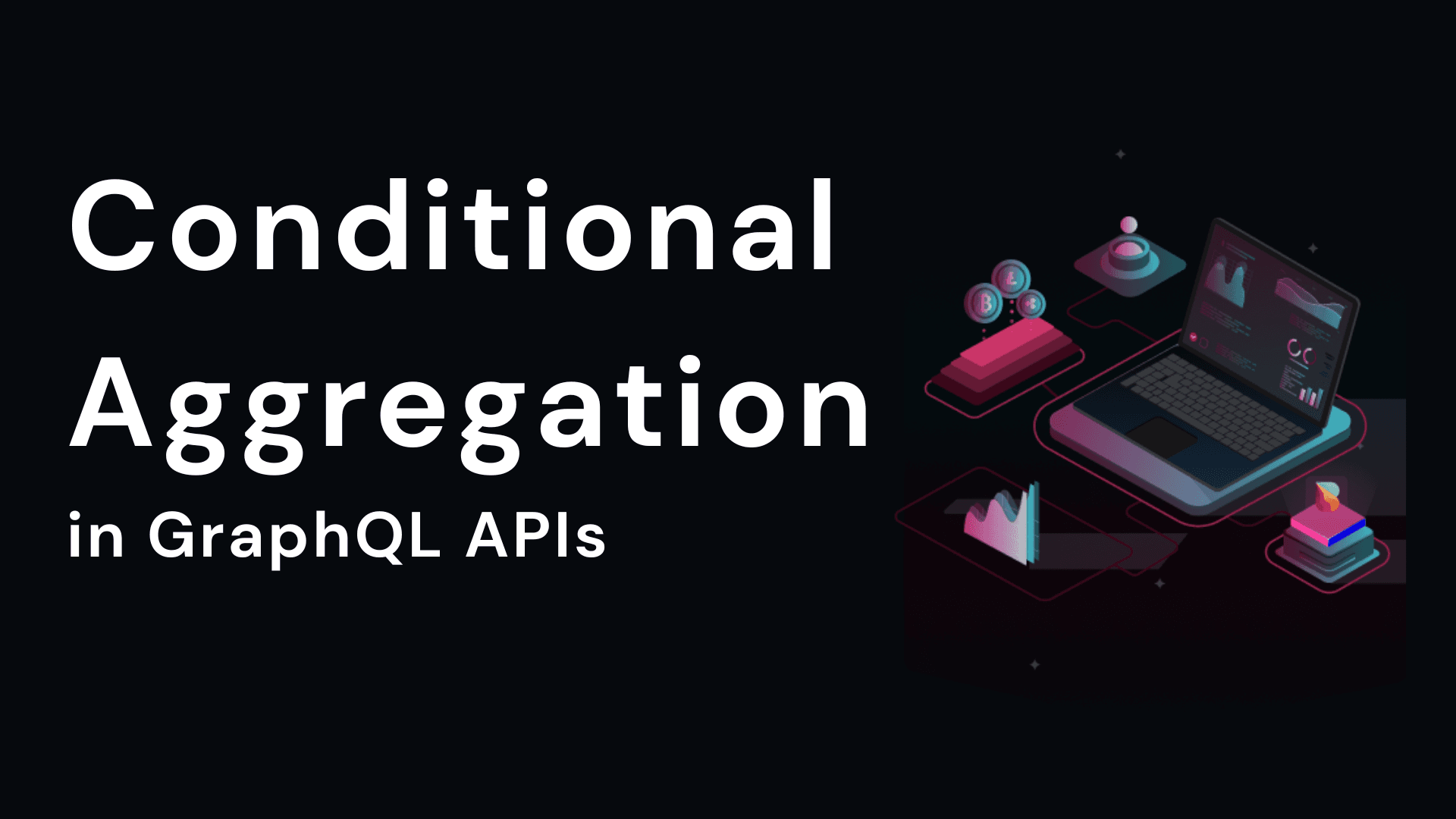 Conditional Aggregation In Graphql Apis Bitquery 9227